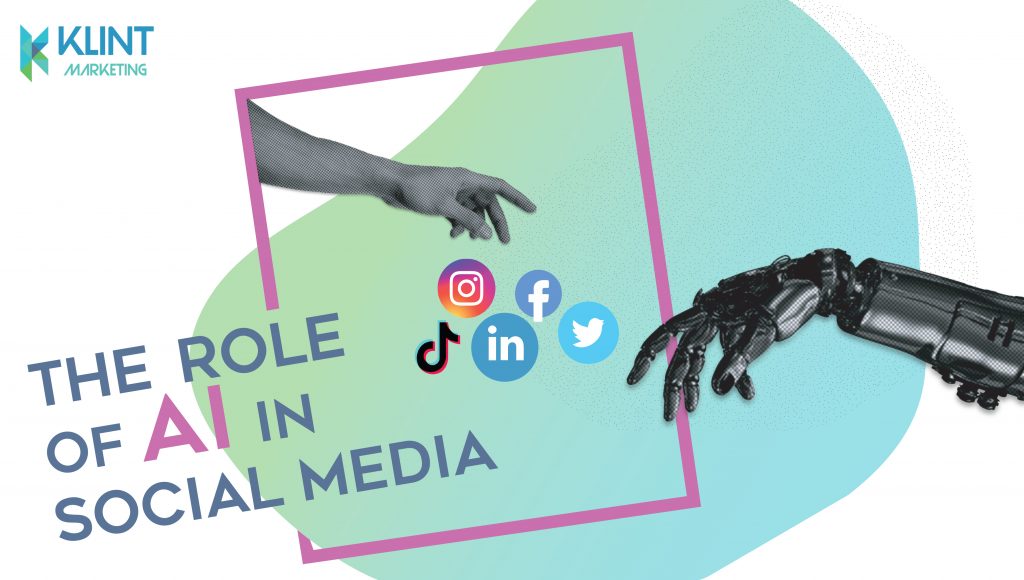 Artificial Inteligenec (AI) In Social Media [2020] - Klint Marketing